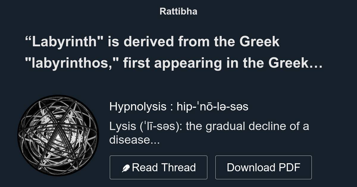 “Labyrinth" is derived from the Greek "labyrinthos," first appearing in ...