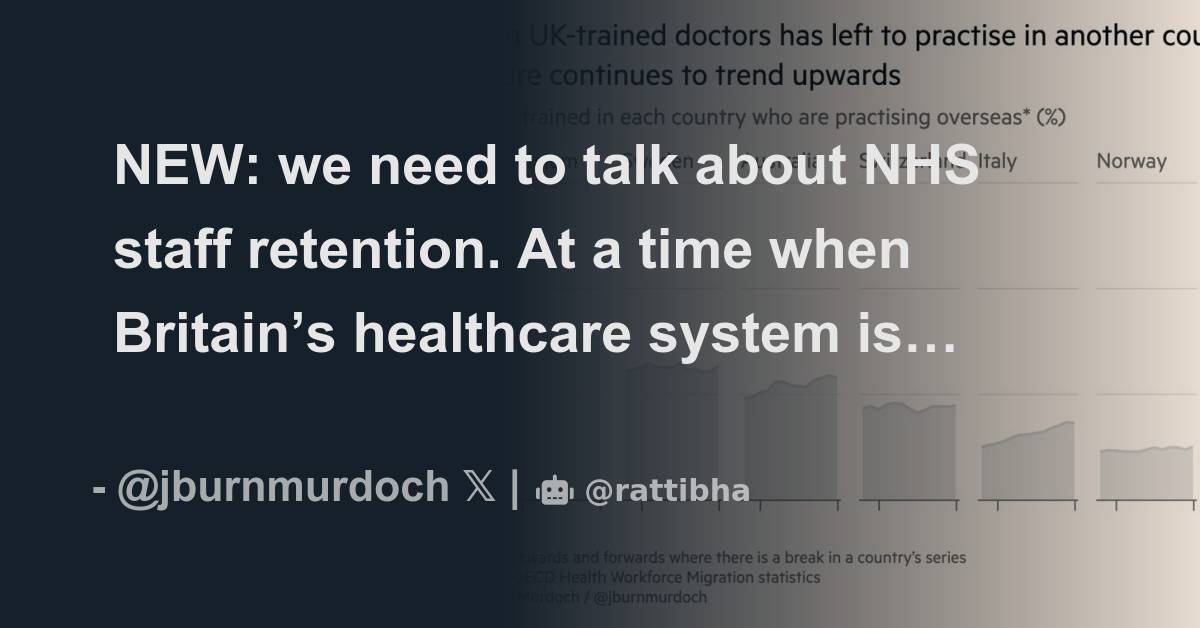 NEW: we need to talk about NHS staff retention. At a time when Britain ...