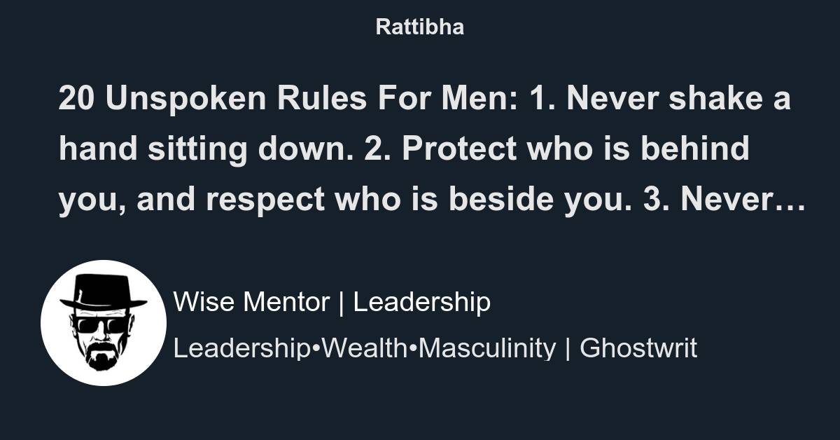 20 Unspoken Rules For Men: 1. Never shake a hand sitting down. 2 ...