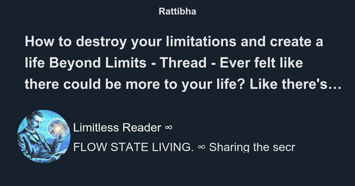How to destroy your limitations and create a life Beyond Limits - Thread - - Thread from Aaron ...