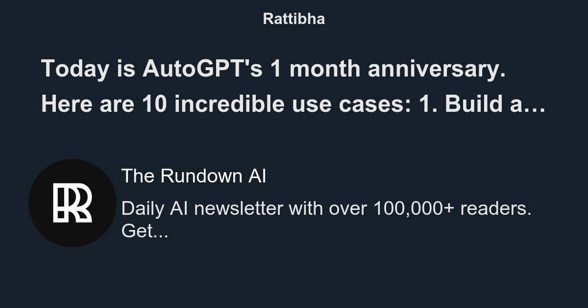 Today is AutoGPT's 1 month anniversary. Here are 10 incredible use ...