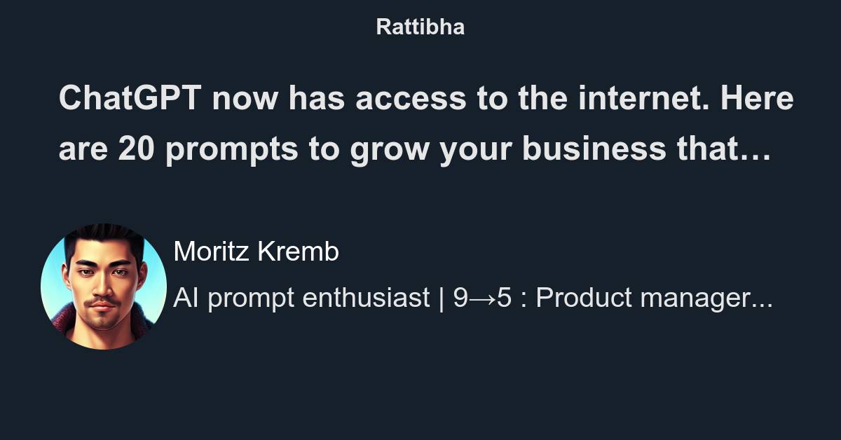 ChatGPT now has access to the internet. Here are 20 prompts to grow your business that were not ...