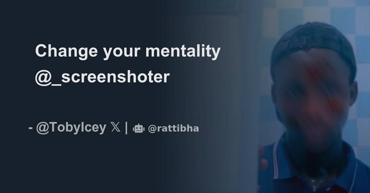 Change your mentality - Thread from Toby_ace @TobyIcey - Rattibha