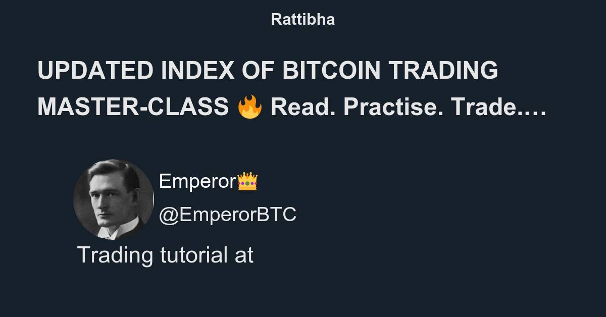 UPDATED INDEX OF BITCOIN TRADING MASTER-CLASS 🔥 Read. Practise. Trade. Please Share. - Thread ...