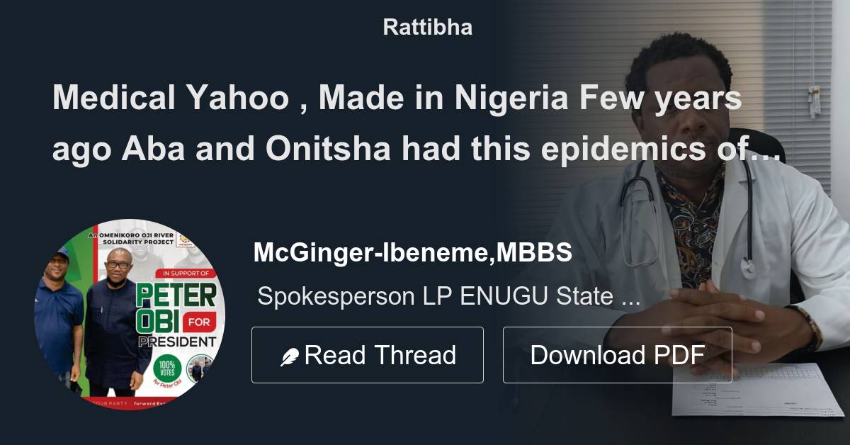 Medical Yahoo , Made in Nigeria Few years ago Aba and Onitsha had this epidemics of "isa obara ...