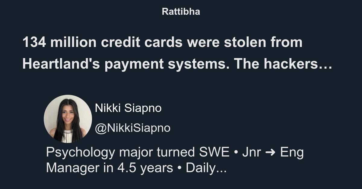 134 million credit cards were stolen from Heartland's payment systems ...
