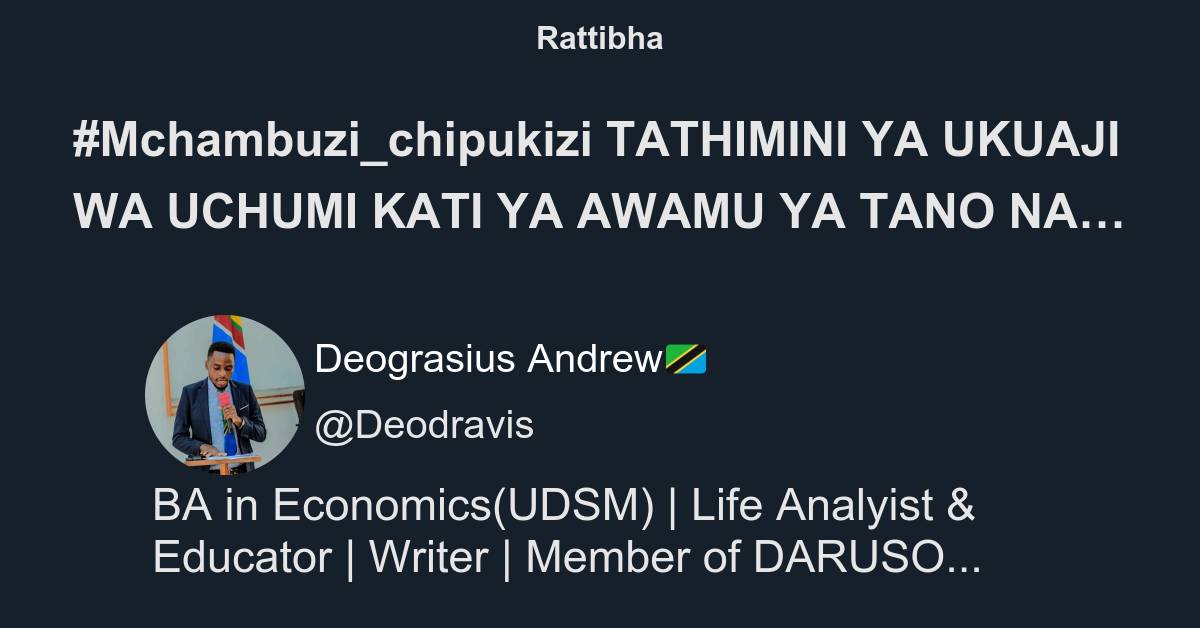 #Mchambuzi_chipukizi TATHIMINI YA UKUAJI WA UCHUMI KATI YA AWAMU YA ...