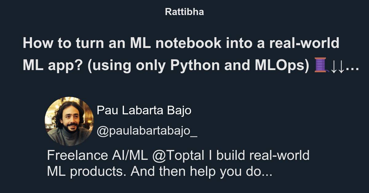 How to turn an ML notebook into a real-world ML app? (using only Python and MLOps) 🧵↓↓↓ - Thread ...
