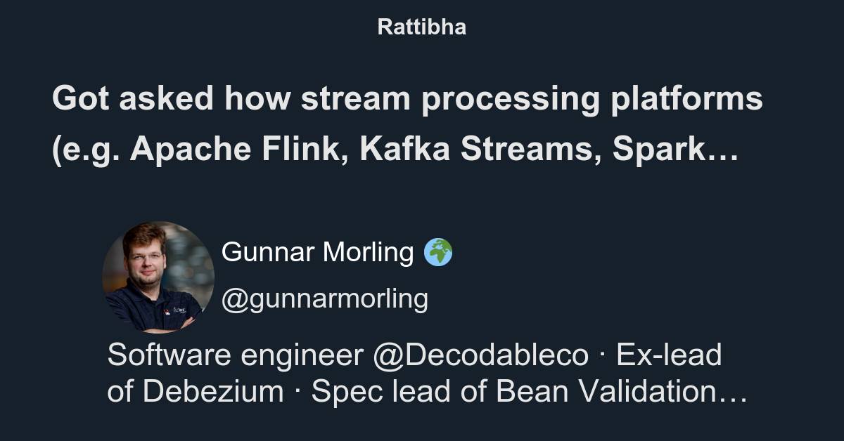 Got Asked How Stream Processing Platforms Eg Apache Flink Kafka Streams Spark Structured