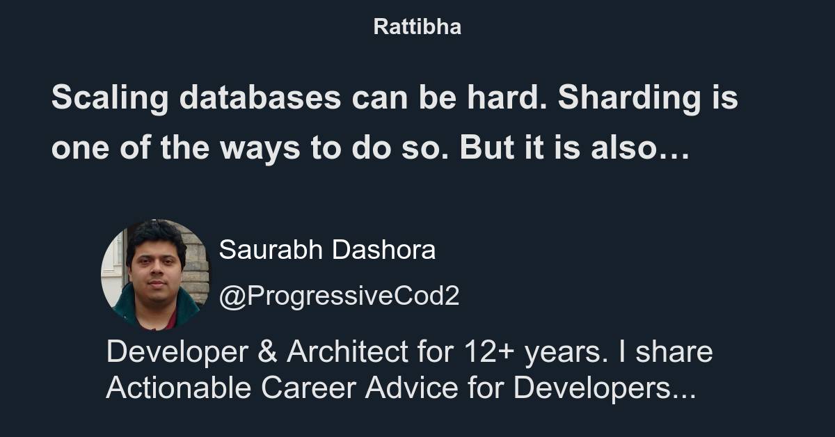 Scaling databases can be hard. Sharding is one of the ways to do so ...