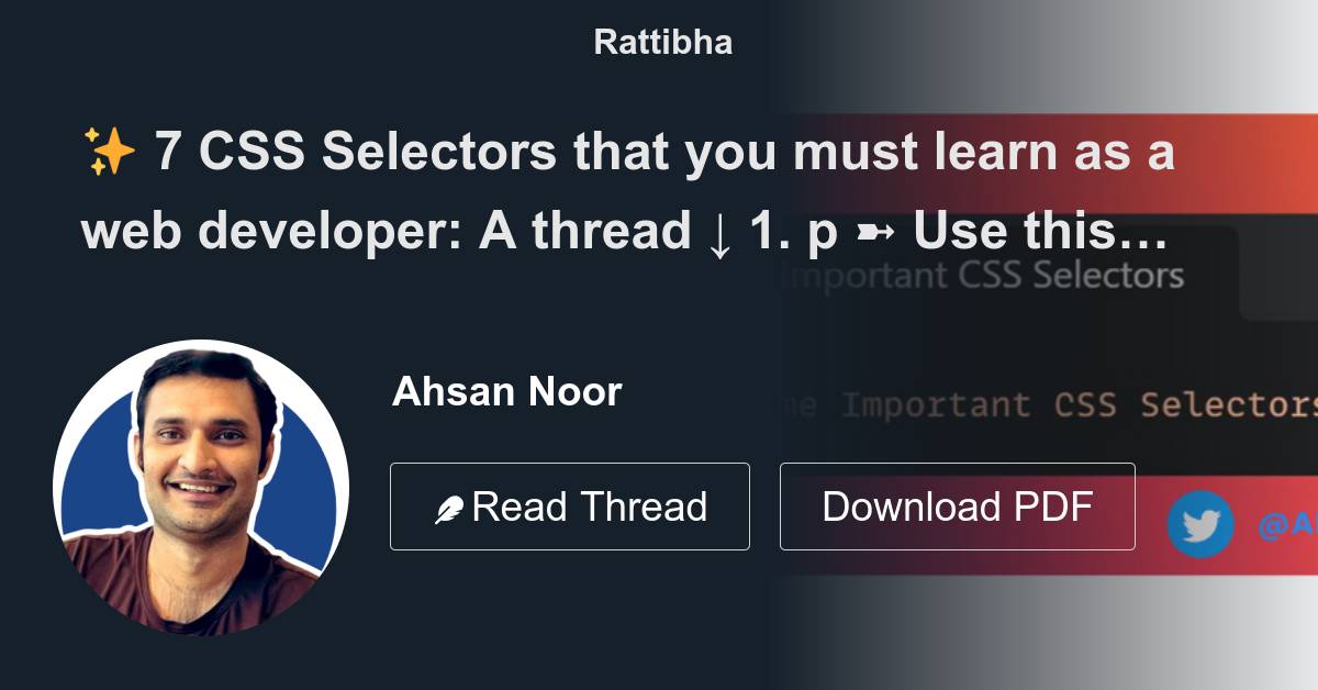 7 CSS Selectors that you must learn as a web developer: A thread ↓ - Thread from Ahsan Noor ...