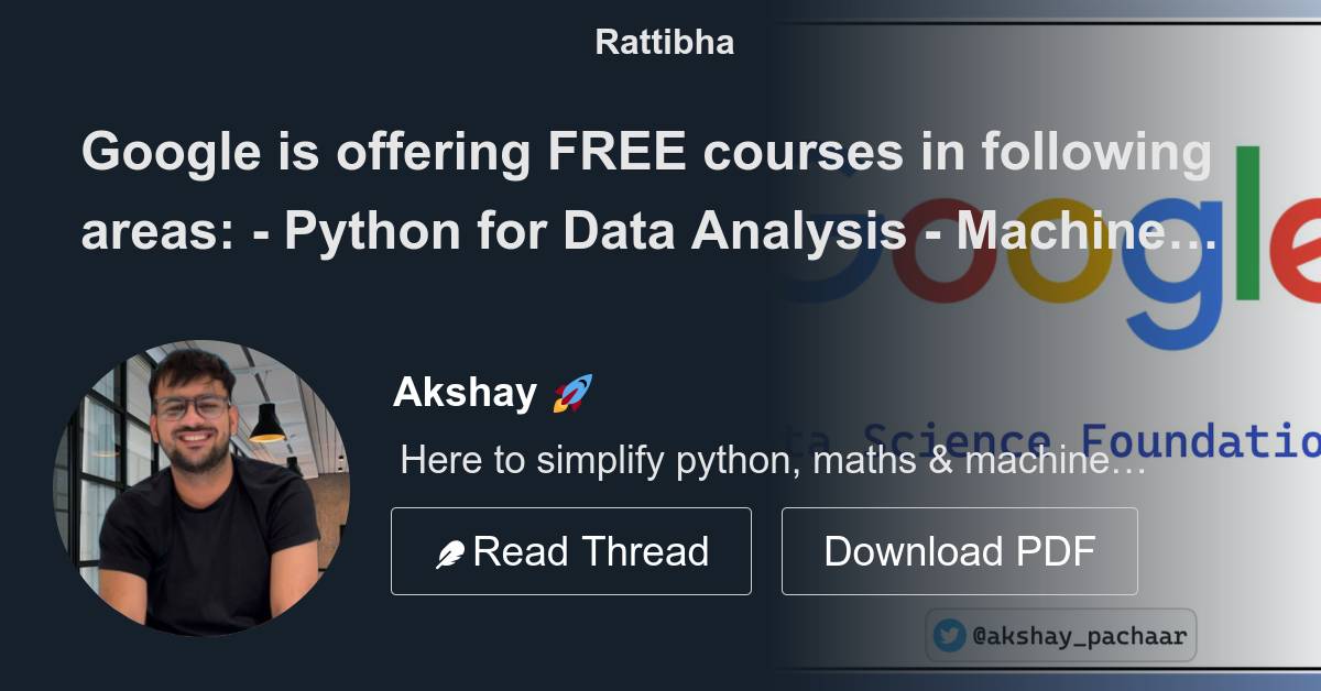 Google is offering FREE courses in following areas: - Python for Data Analysis - Machine ...