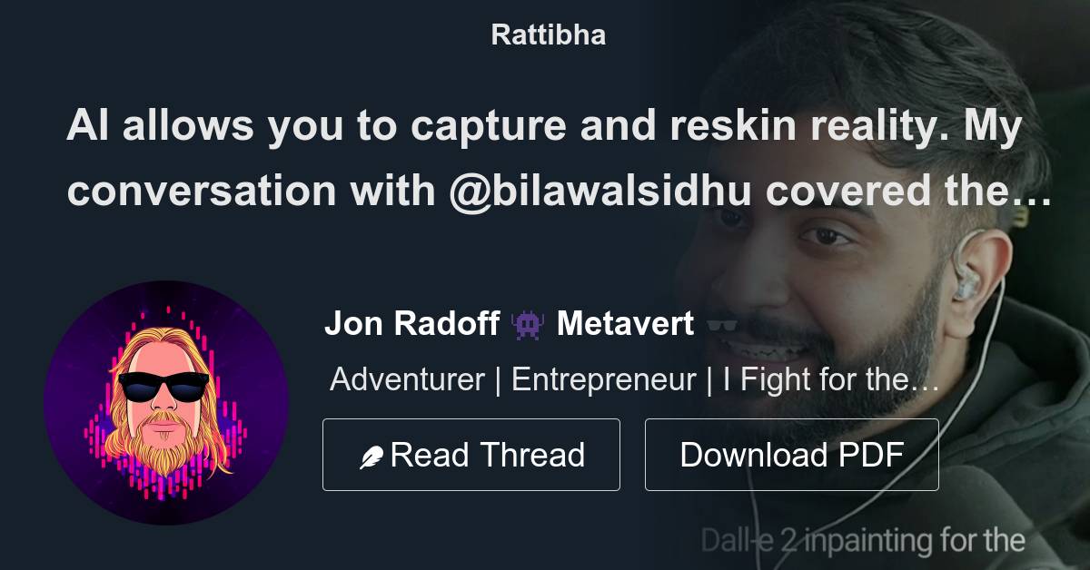 AI allows you to capture and reskin reality. My conversation with ...