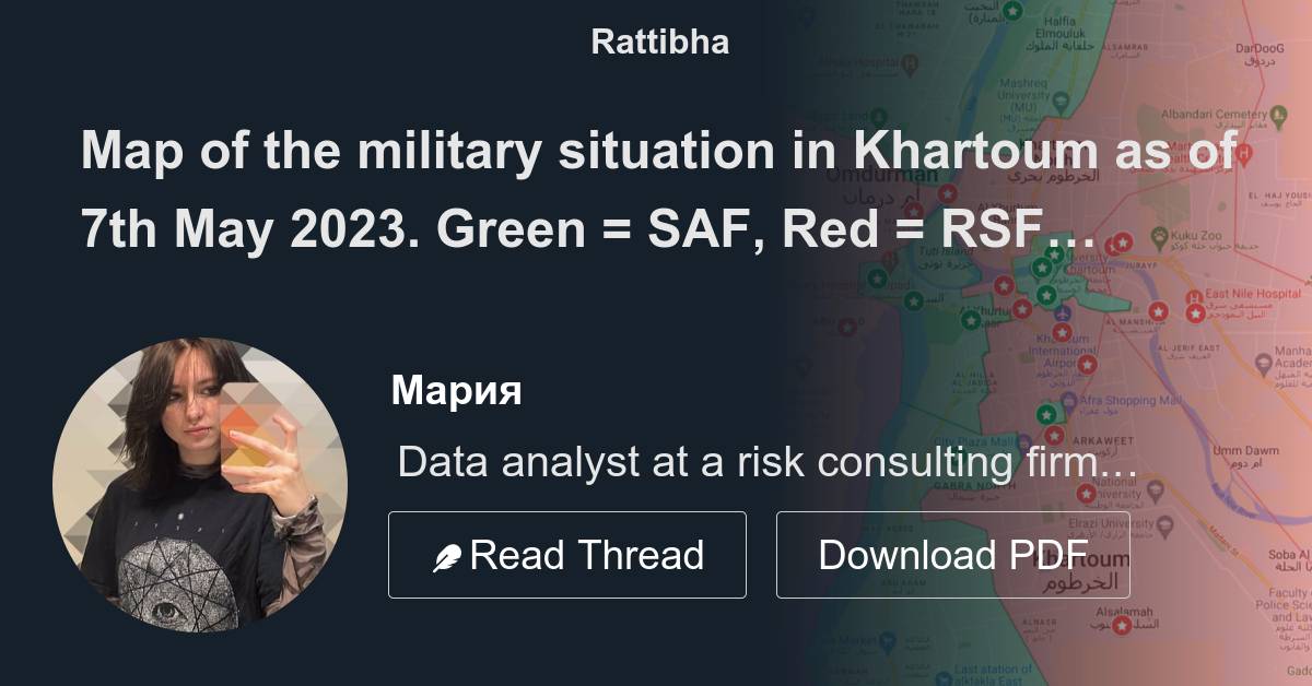 Map of the military situation in Khartoum as of 7th May 2023. Green ...