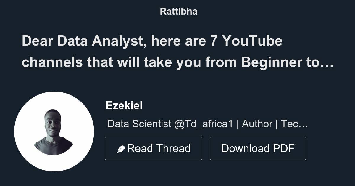 Dear Data Analyst, here are 7 YouTube channels that will take you from Beginner to Pro level ...