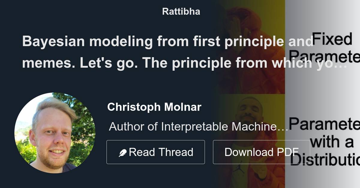 Bayesian modeling from first principle and memes. Let's go. - Thread ...