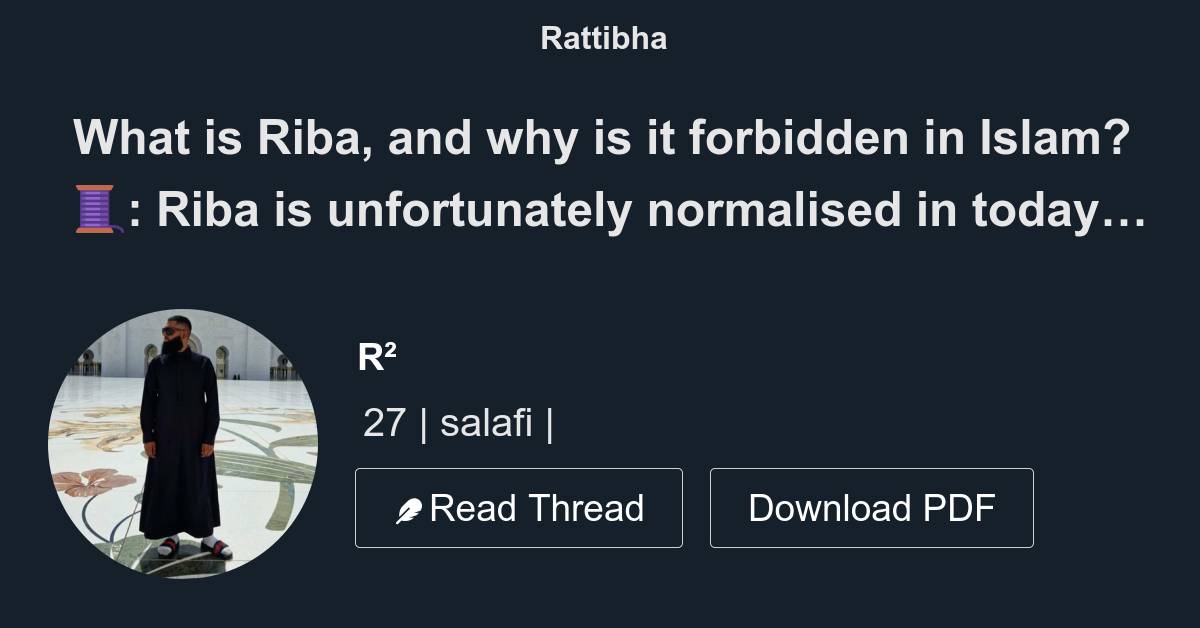 What is Riba, and why is it forbidden in Islam? 🧵: Riba is ...