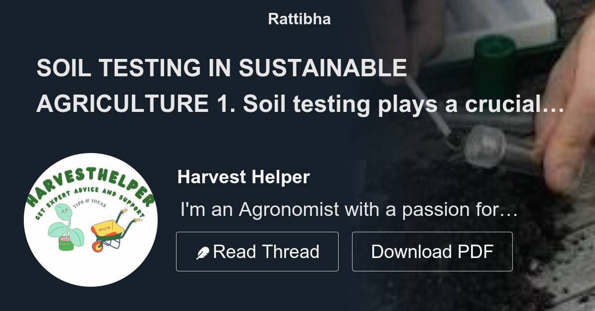 SOIL TESTING IN SUSTAINABLE AGRICULTURE 1. Soil testing plays a crucial ...