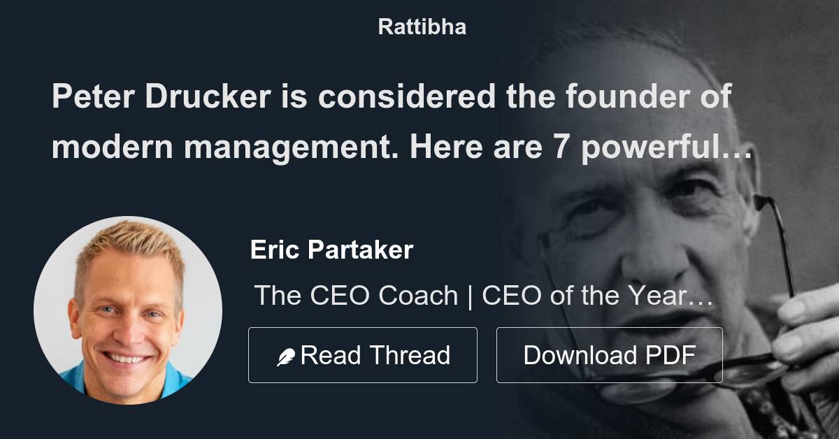 Peter Drucker is considered the founder of modern management. Here are ...