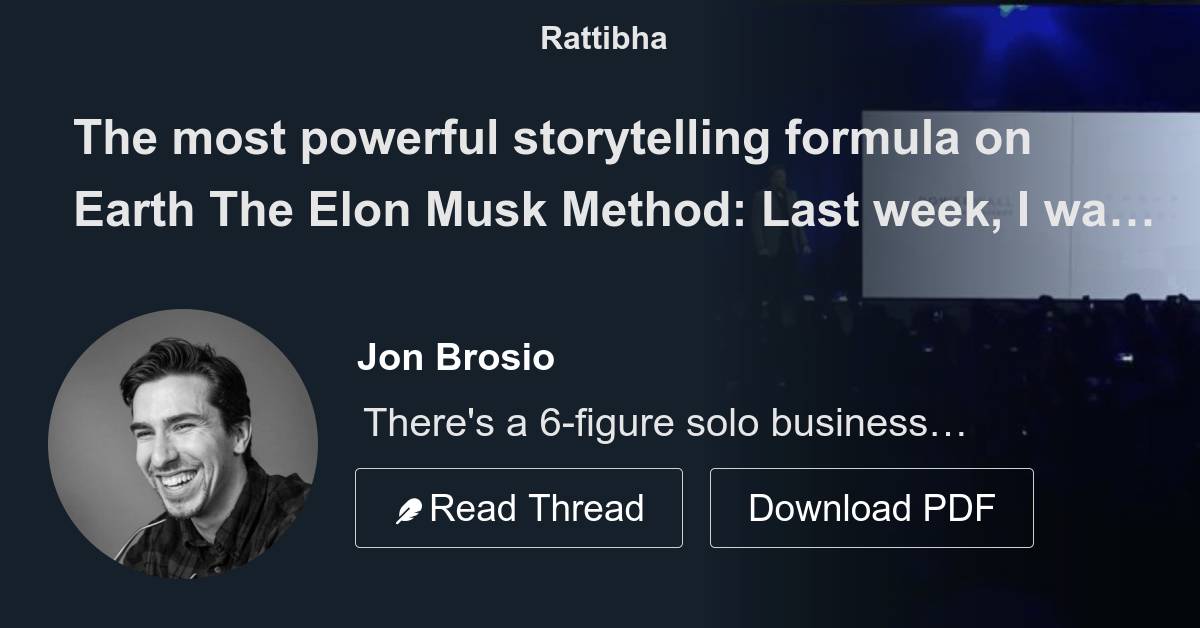 The most powerful storytelling formula on Earth The Elon Musk Method: - Thread from Jon Brosio ...
