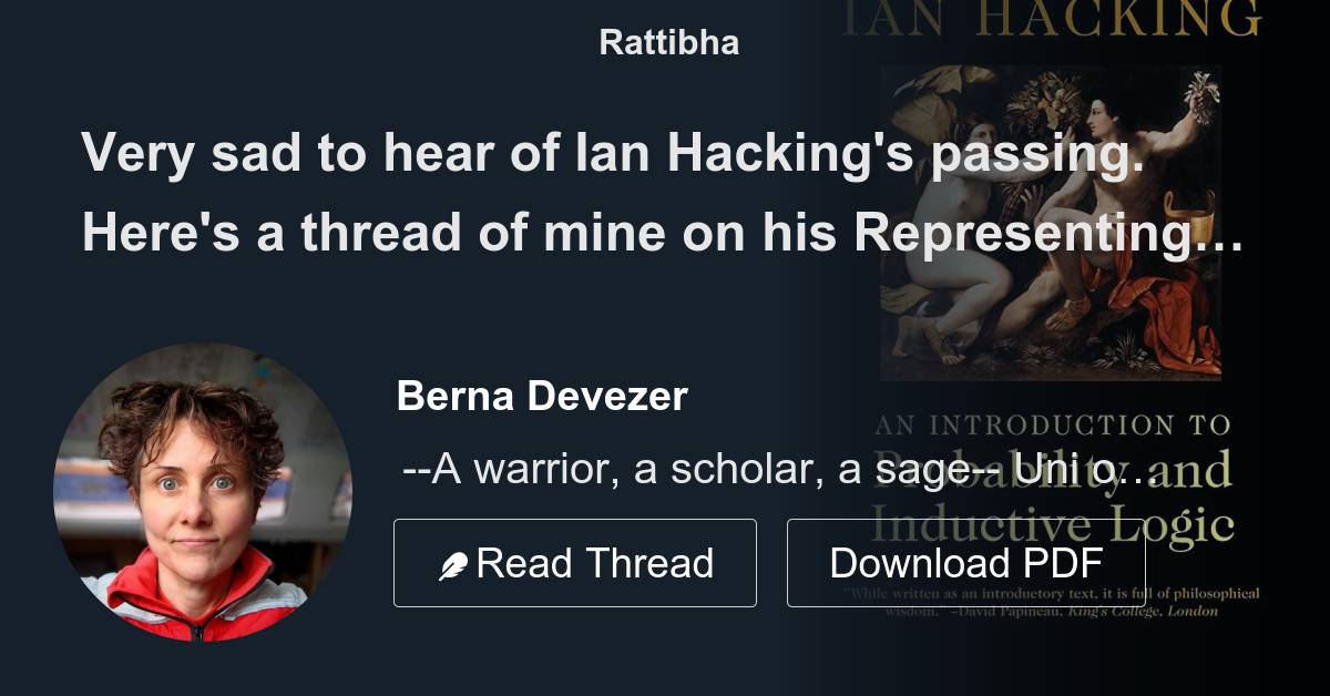 Very sad to hear of Ian Hacking's passing. Here's a thread of mine on his Representing and ...