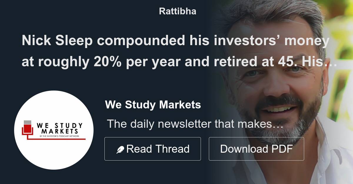 Nick Sleep compounded his investors’ money at roughly 20% per year and ...
