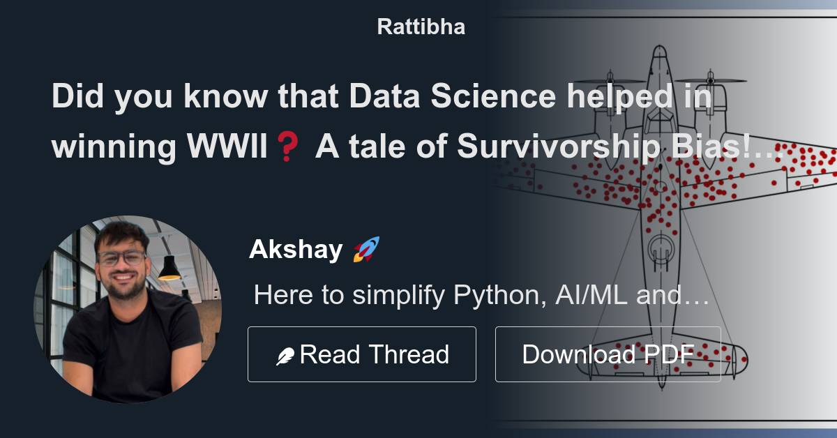Did you know that Data Science helped in winning WWII A tale of Survivorship Bias! 🧵 1/10 ...