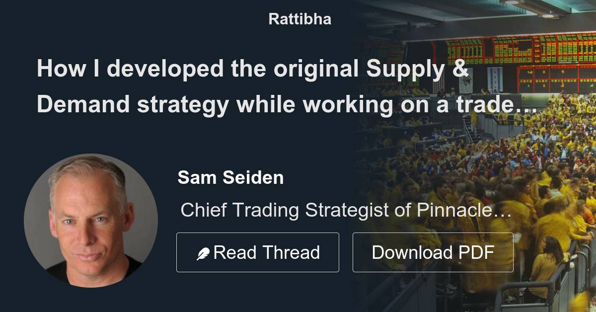How I developed the original Supply & Demand strategy while working on ...