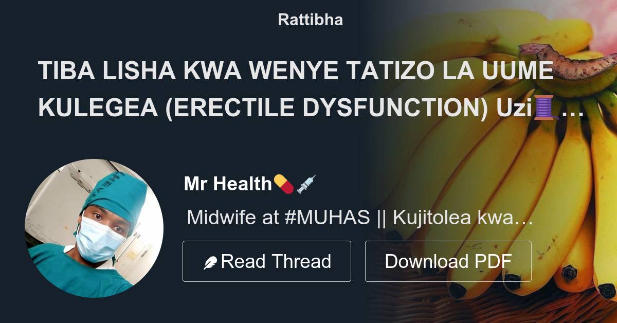 TIBA LISHA KWA WENYE TATIZO LA UUME KULEGEA (ERECTILE DYSFUNCTION) Uzi🧵 ...
