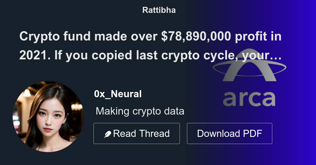 Crypto fund @arca made over $78,890,000 profit in 2021. If you copied @arca last crypto cycle ...
