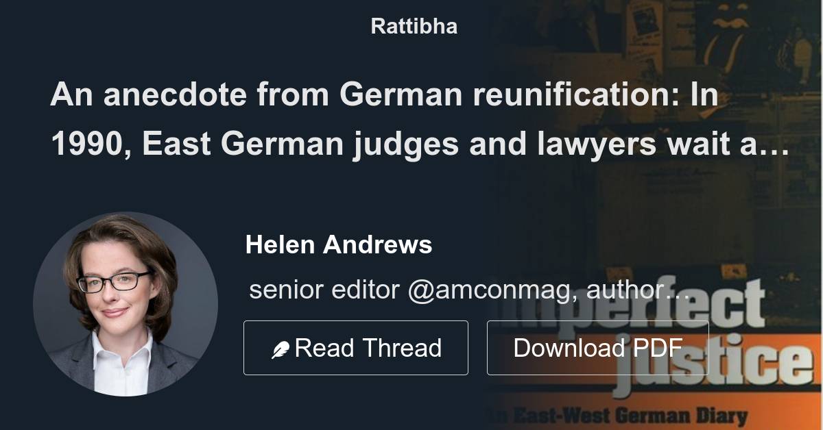 An anecdote from German reunification: In 1990, East German judges and ...