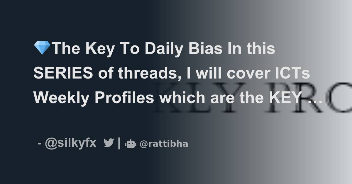 💎The Key To Daily Bias In this SERIES of threads, I will cover ICTs Weekly Profiles which are ...