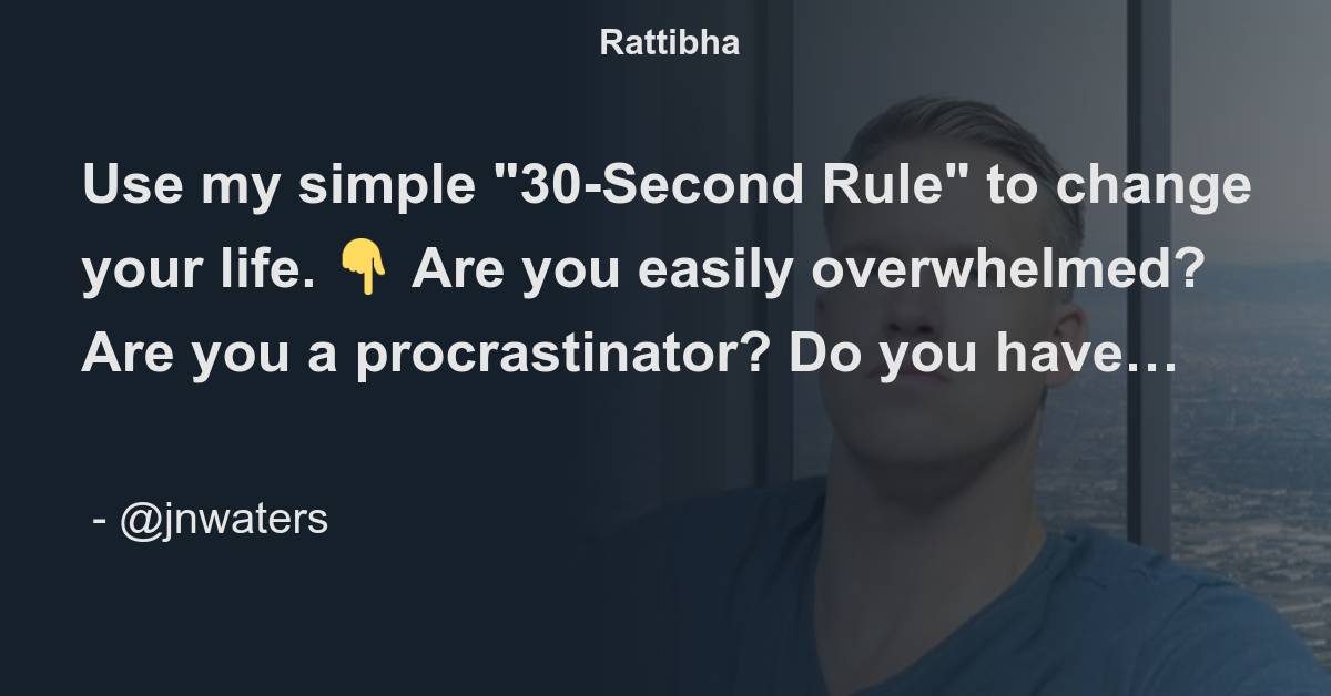 Use my simple "30-Second Rule" to change your life. 👇 - Thread from ...