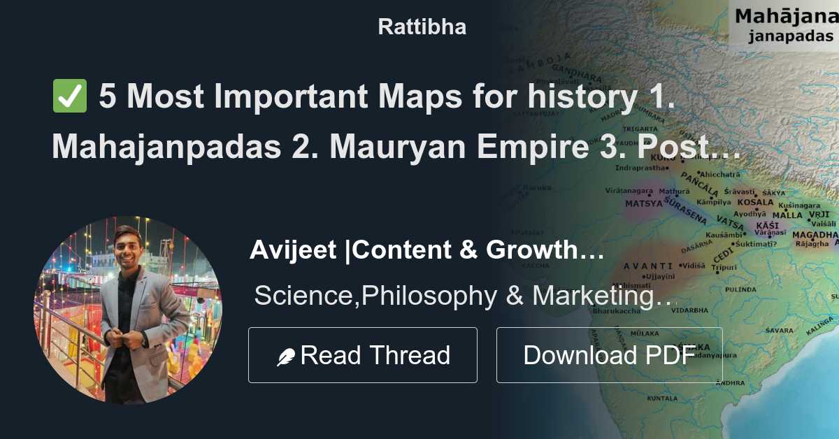 5 Most Important Maps for history 1. Mahajanpadas 2. Mauryan Empire 3 ...