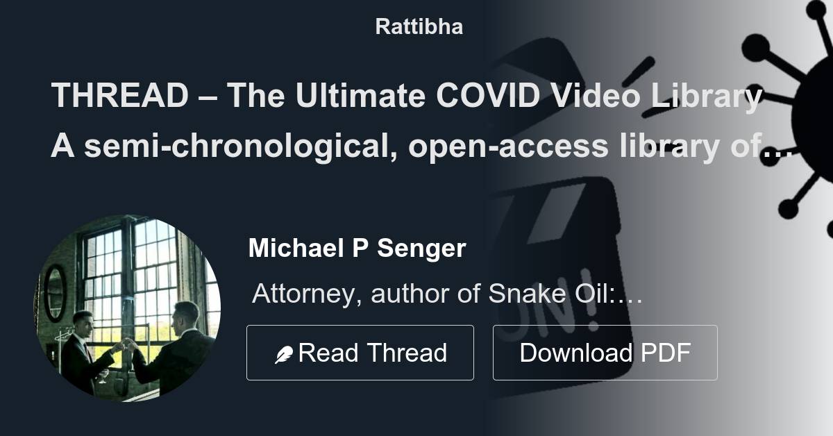 THREAD – The Ultimate COVID Video Library A semi-chronological, open-access library of the most ...