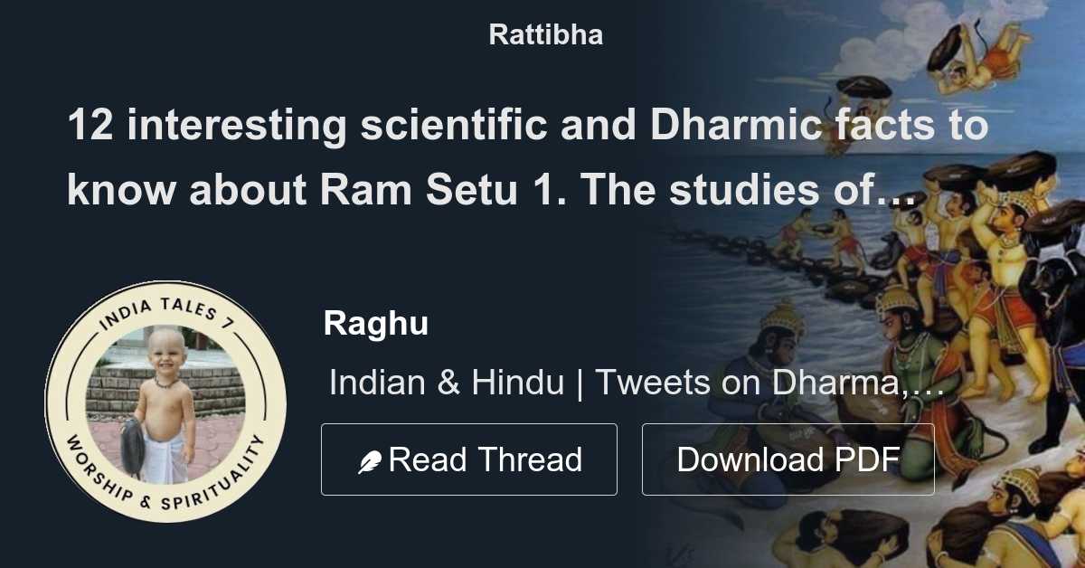 12 interesting scientific and Dharmic facts to know about Ram Setu 1. The studies of ...