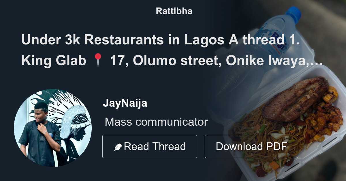 Under 3k Restaurants in Lagos A thread 1. King Glab 📍 17, Olumo street, Onike Iwaya, Lagos ...