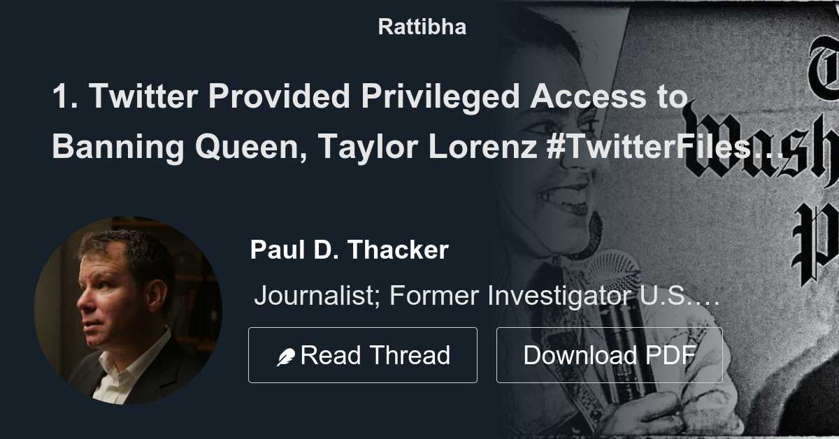 1. Twitter Provided Privileged Access to Banning Queen, Taylor Lorenz #TwitterFiles Twitter ...
