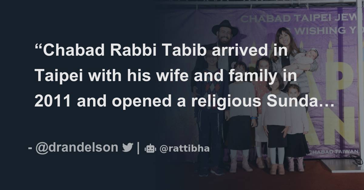 https://t.co/wHusWp0dYn “Chabad Rabbi Tabib arrived in Taipei with his ...