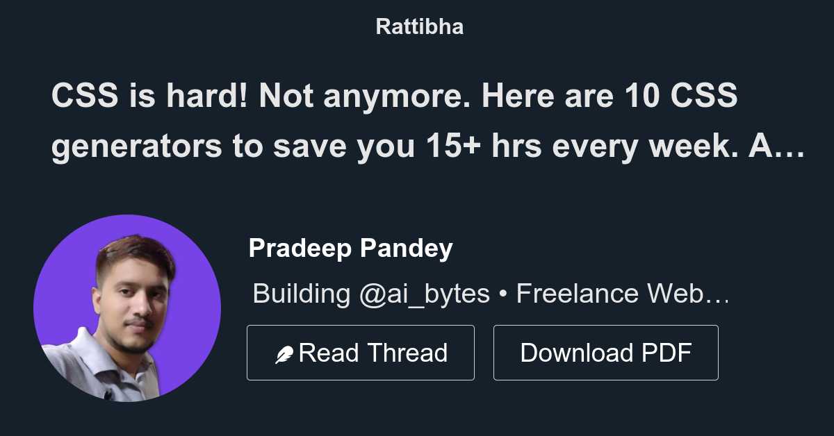 CSS is hard! Not anymore. Here are 10 CSS generators to save you 15+ hrs every week. A Thread🧵👇 ...