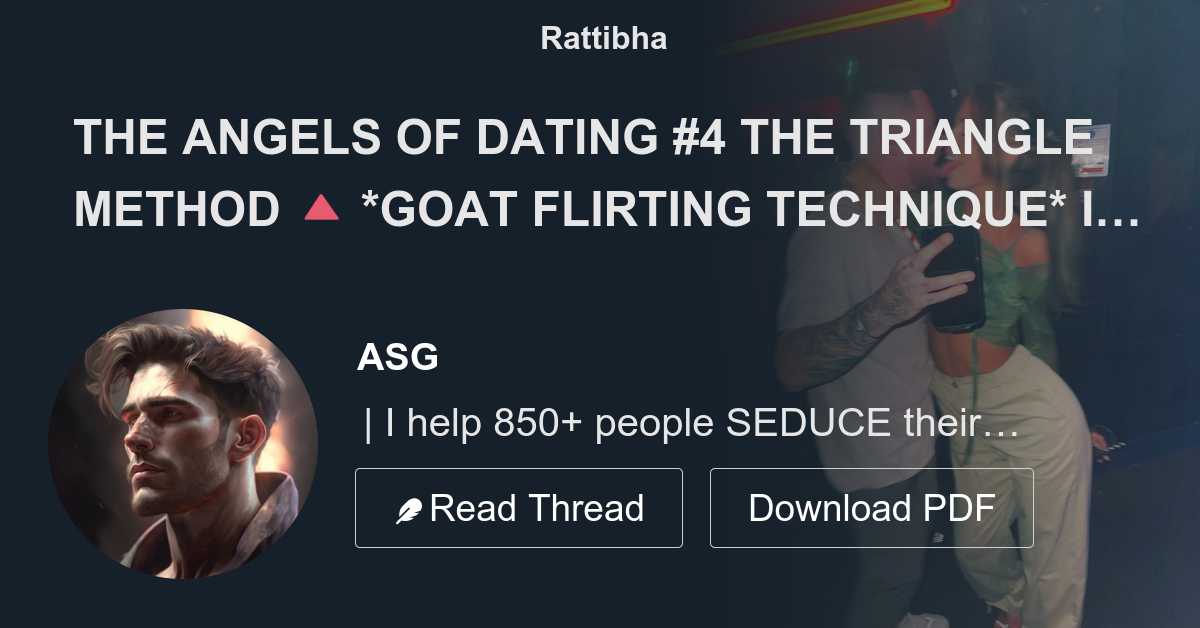 THE ANGELS OF DATING #4 THE TRIANGLE METHOD 🔺 *GOAT FLIRTING TECHNIQUE ...