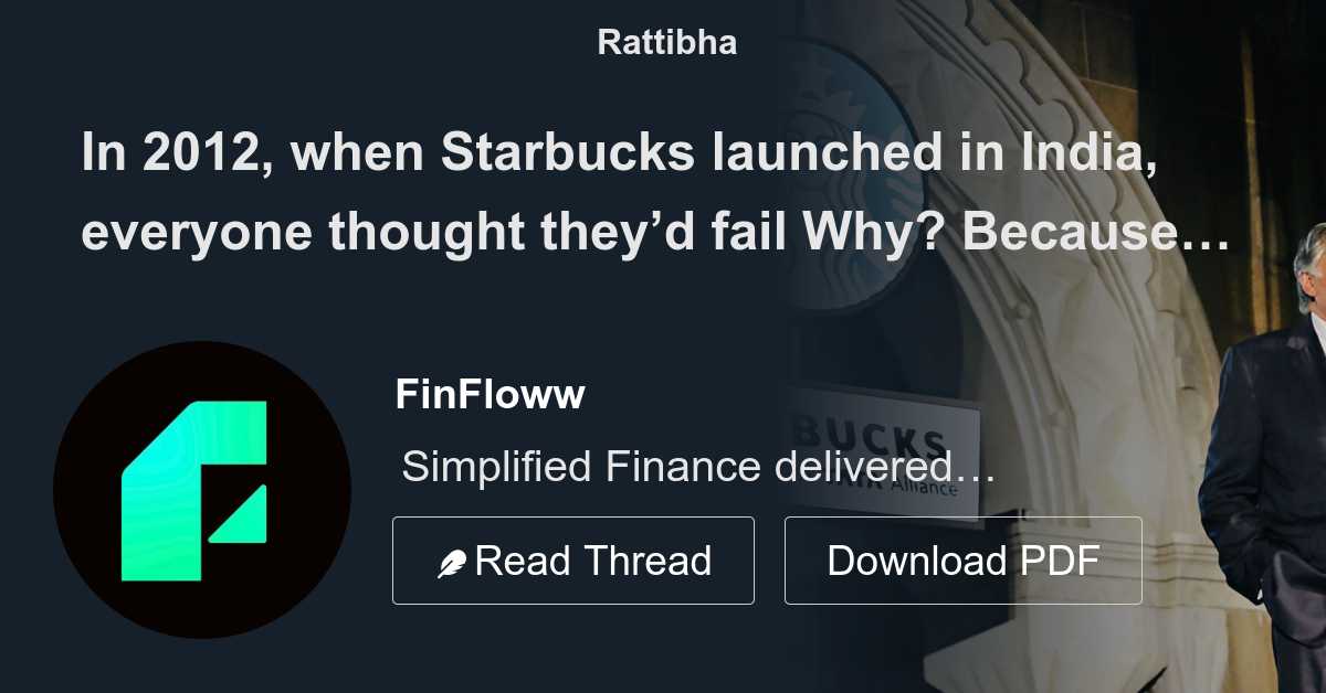 In 2012, when Starbucks launched in India, everyone thought they’d fail ...