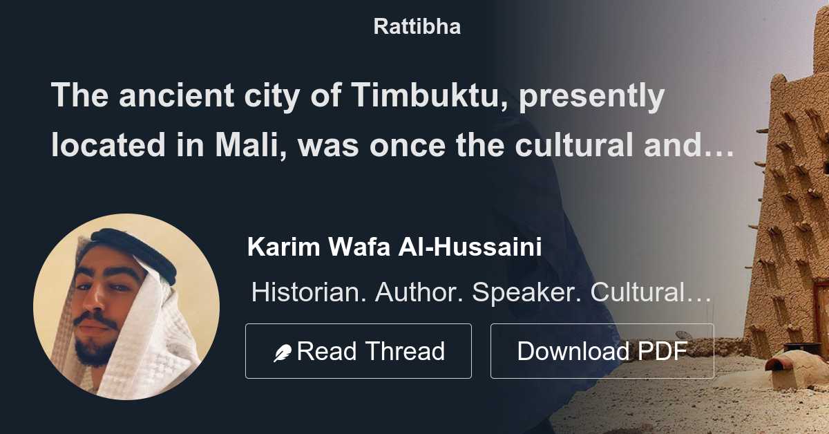 The ancient city of Timbuktu, presently located in Mali, was once the ...