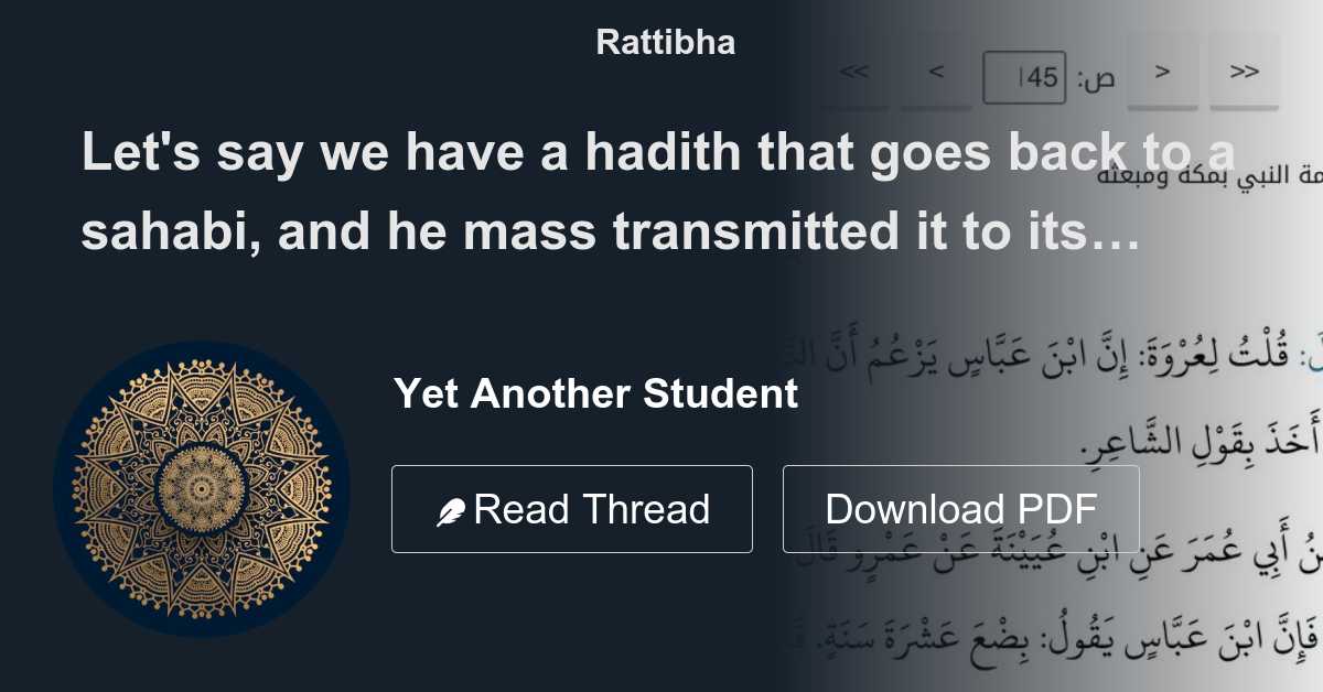 Let's say we have a hadith that goes back to a sahabi, and he mass ...