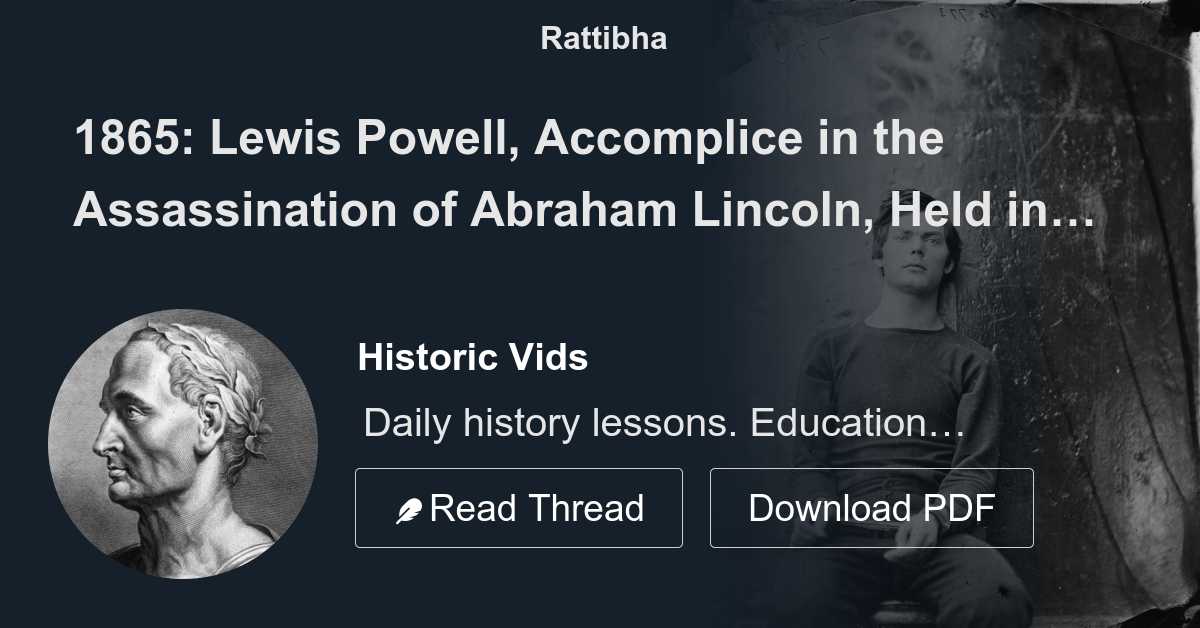 1865: Lewis Powell, Accomplice in the Assassination of Abraham Lincoln ...