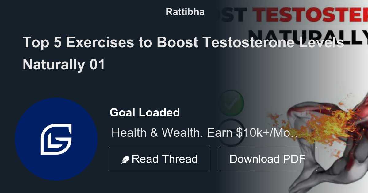 Top 5 Exercises To Boost Testosterone Levels Naturally Thread From Goal Loaded Goalloaded