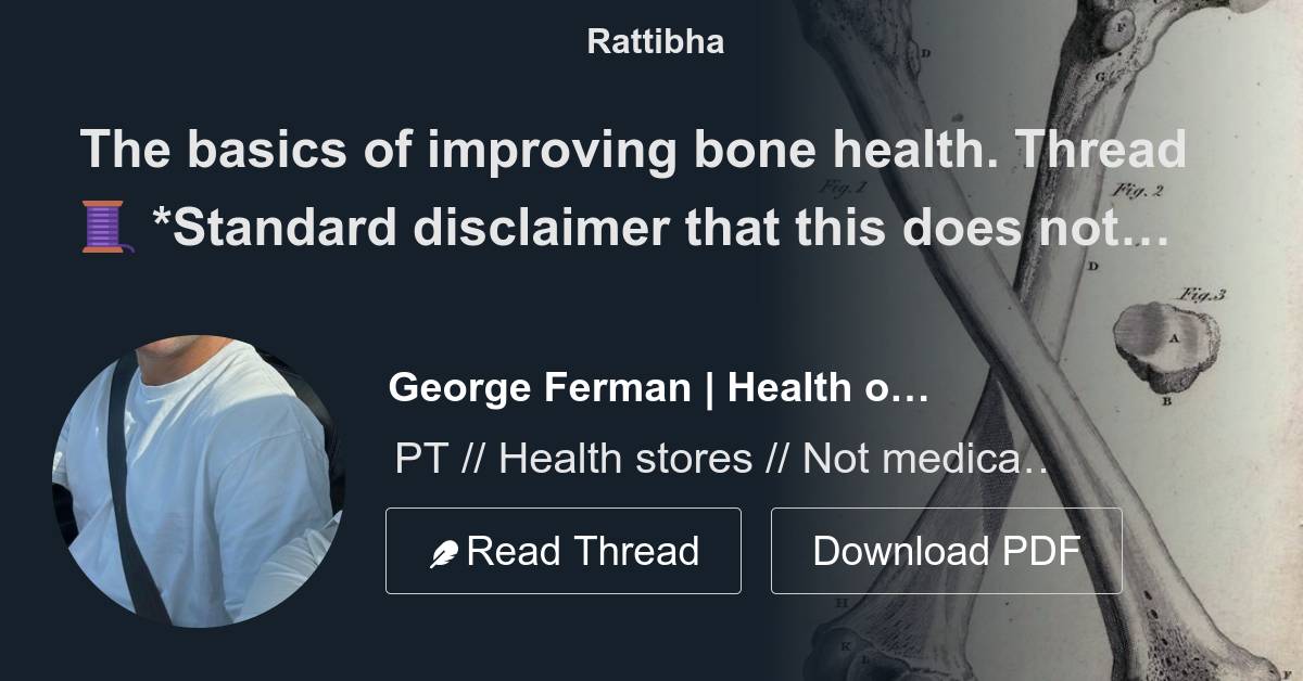 The basics of improving bone health. Thread🧵 - Thread from George ...