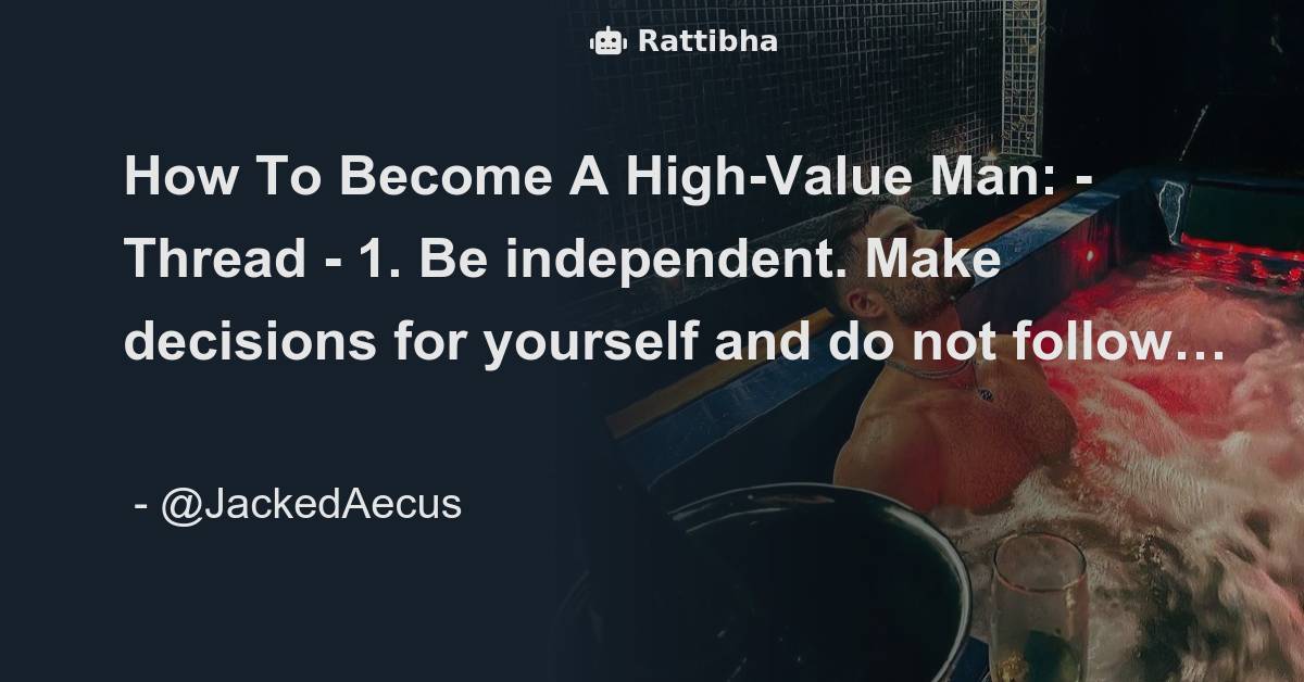 How To Become A High-Value Man: - Thread - - Thread from Jacked Aecus | Wisdom for Men ...