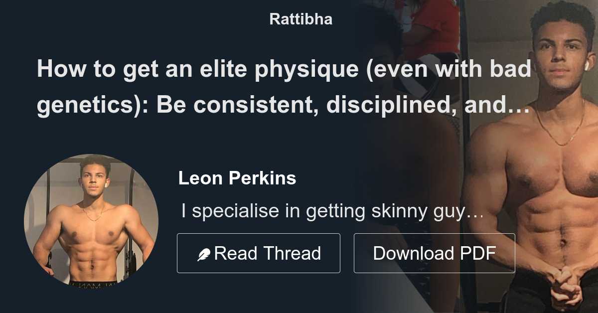 How to get an elite physique (even with bad genetics): - Thread from ...