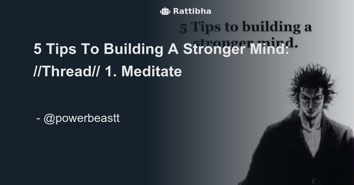 5 Tips To Building A Stronger Mind: //Thread// - Thread from Power Beast @powerbeastt - Rattibha